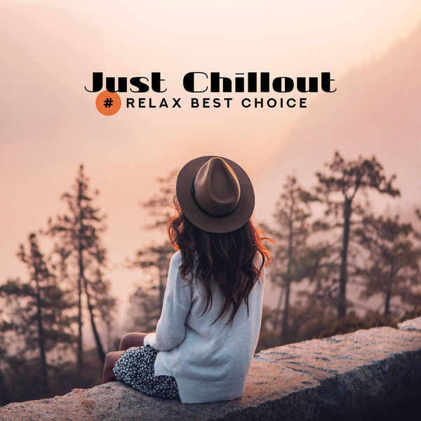 Just Chillout - #Relax Best Choice, Pure Chill Out Relaxation, Evening ...