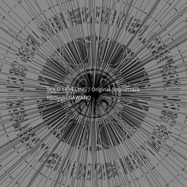Solo Leveling Original Soundtrack, Hiroyuki Sawano - Qobuz