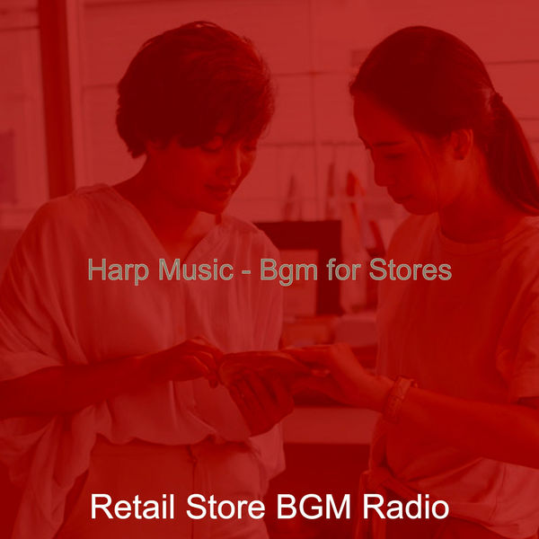 Harp Music - Bgm for Stores, Retail Store BGM Radio - Qobuz