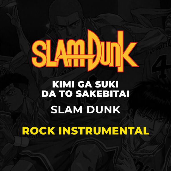 Kimi ga Suki da to Sakebitai (Slam Dunk OP 1) (Rock Guitar Instrumental ...