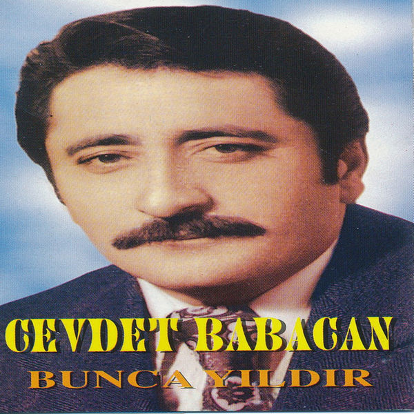 Bunca Yıldır, Cevdet Babacan - Qobuz