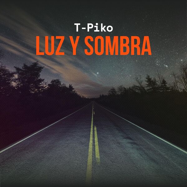 Luz Y Sombra, T-PIKO - Qobuz