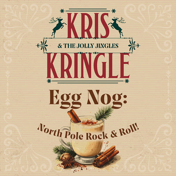 Egg Nog: North Pole Rock and Roll!, Kris Kringle & the Jolly Jingles ...