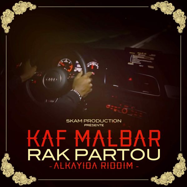 Rak partou (Alkayida Riddim), Kaf Malbar, DJ Skam - Qobuz