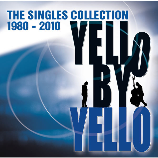 Yello By Yello - The Singles Collection 1980-2010, Yello - Qobuz
