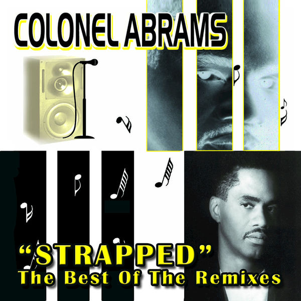 Album Strapped (The Very Best Of The Remixes), Colonel Abrams | Qobuz ...