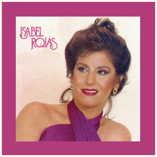 Isabel Rojas, Isabel Rojas - Qobuz