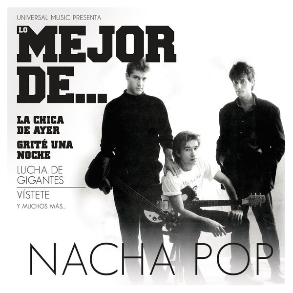 Lo Mejor De Nacha Pop, Nacha Pop - Qobuz