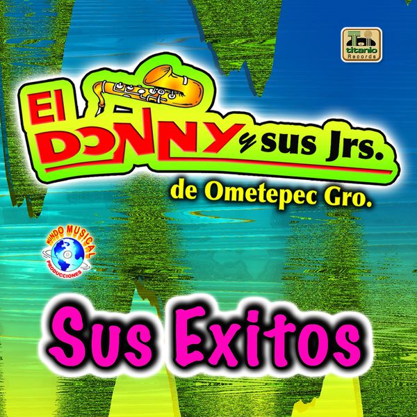 Sus Exitos, El Donny Y Sus Jr's - Qobuz
