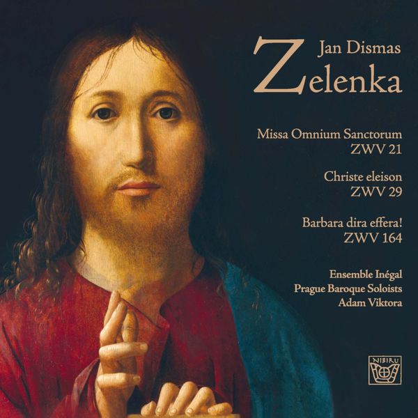 Zelenka : Missa omnium sanctorum, Christe eleison..., Adam Viktora - Qobuz
