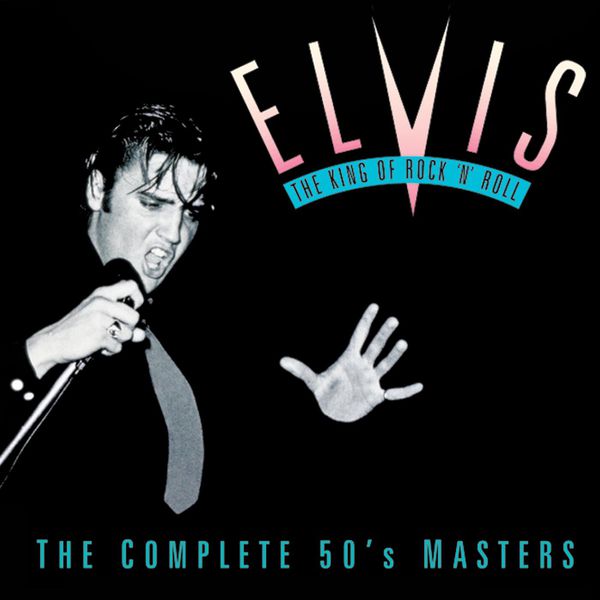 The King of Rock 'n' Roll: The Complete 50's Masters, Elvis Presley - Qobuz
