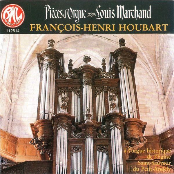 Louis Marchand: L'oeuvre d'orgue (Full), François-Henri Houbart - Qobuz