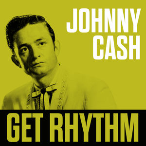 Get Rhythm | Johnny Cash Best of – Download and listen to the album