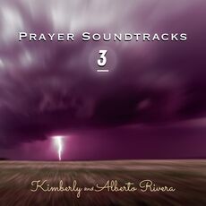 Prayer Soundtracks 3, Kimberly and Alberto Rivera - Qobuz