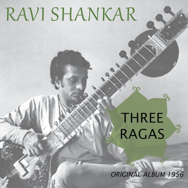 Three Ragas (Original Album 1956) (Original Album 1956), Ravi Shankar - Qobuz