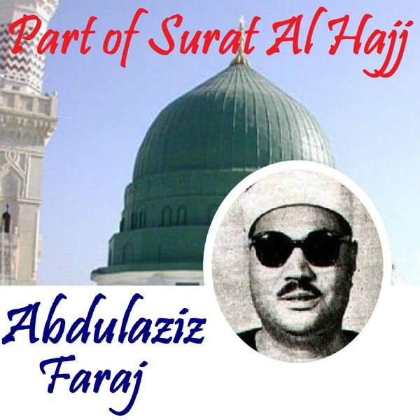 Part of Surat Al Hajj (Quran), Abdulaziz Faraj - Qobuz