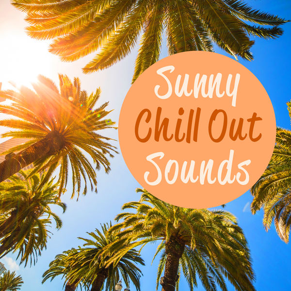 Sunny Chill Out Sounds – Calming Waves, Summer Rest, Sunny Chill Out ...