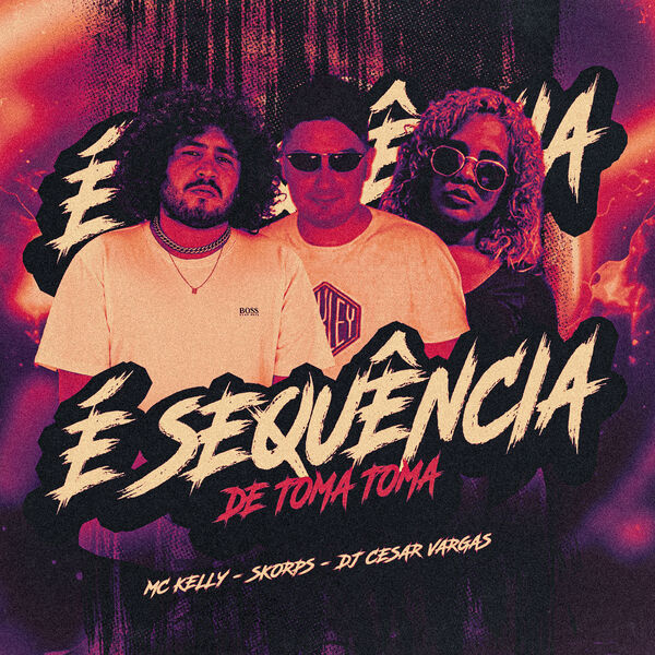 É Sequência de Toma Toma, MC Kelly - Qobuz