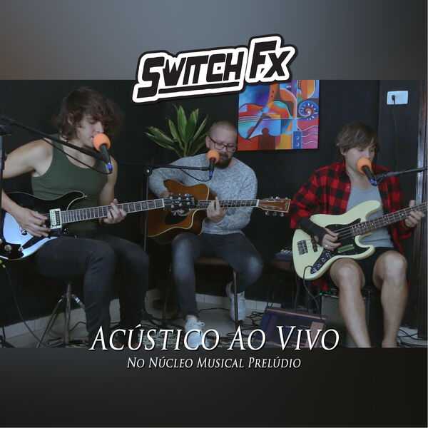 Acústico ao Vivo no Núcleo Musical Prelúdio, Switch Fx - Qobuz