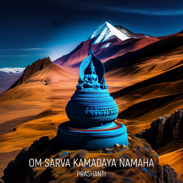 Om Sarva Kamadaya Namaha, Prashanti - Qobuz
