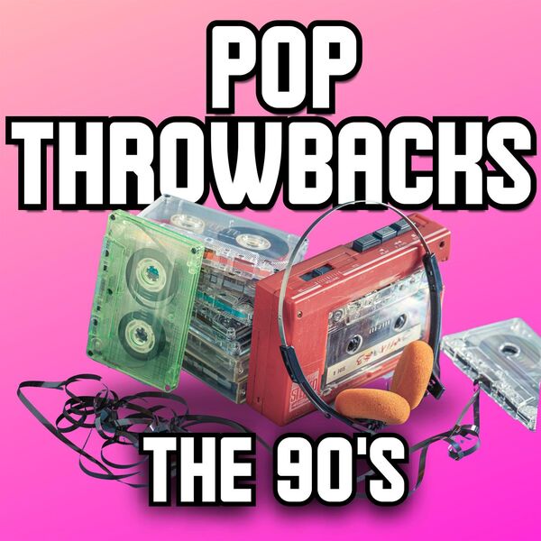 Pop Throwbacks the 90's, Various Artists - Qobuz