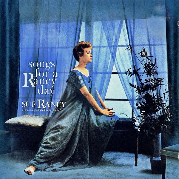 Songs For A Raney Day (Remastered), スー・レイニー - Qobuz