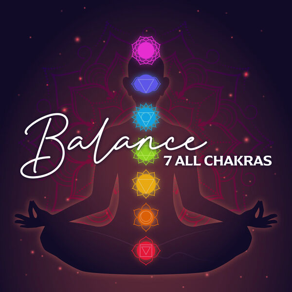 Balance 7 All Chakras: Create Harmony, Emotional Well-Being, Activate Your Chakras, Increase ...