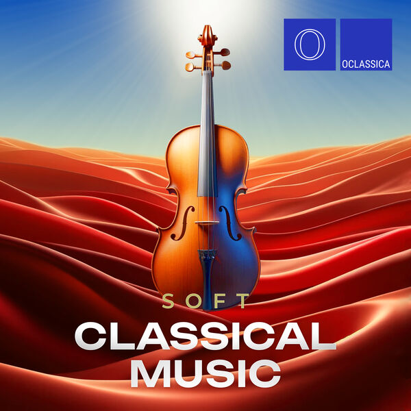 Soft Classical Music, Various Artists - Qobuz