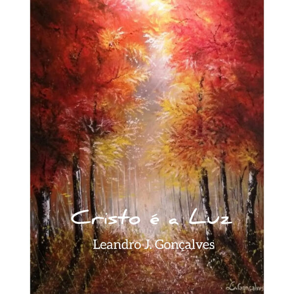 Cristo É a Luz, Leandro J. Gonçalves - Qobuz