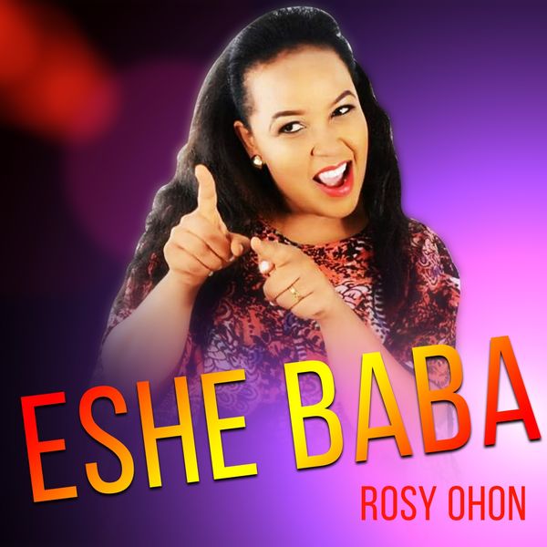 Album Eshe Baba, Rosy Ohon | Qobuz: download and streaming in high quality