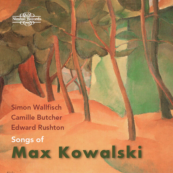 Songs of Max Kowalski, Simon Wallfisch - Qobuz
