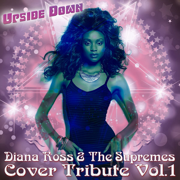 Cover Tribute, Vol. 1 - Diana Ross & The Supremes, Upside Down - Qobuz