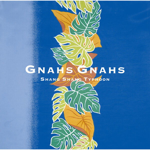 Gnahs Gnahs, 上々颱風 - Qobuz