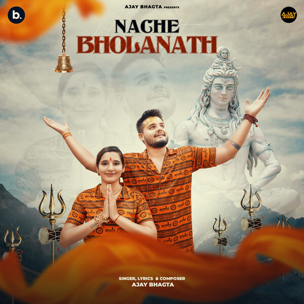 Nache Bholanath, Ajay Bhagta - Qobuz