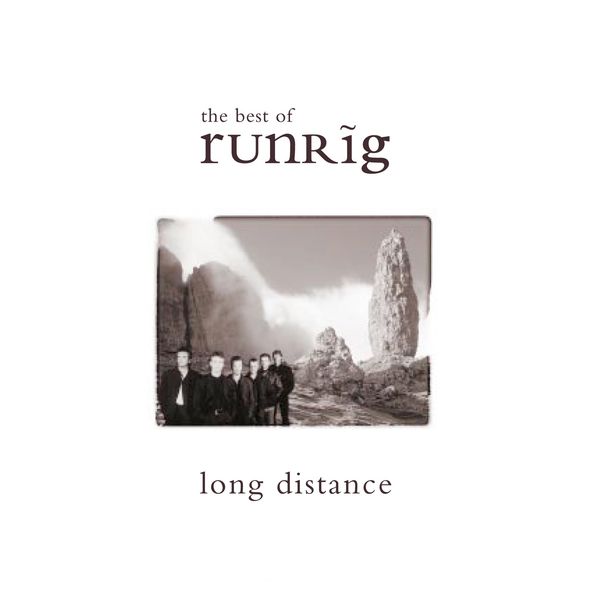 Long Distance: The Best of Runrig, Runrig - Qobuz