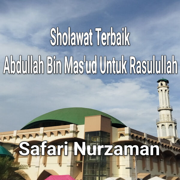 Sholawat Terbaik Abdullah Bin Mas'ud Untuk Rasulullah, Safari Nurzaman ...