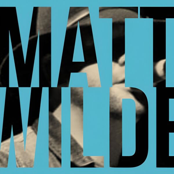 Matt Wilde, Matt Wilde - Qobuz