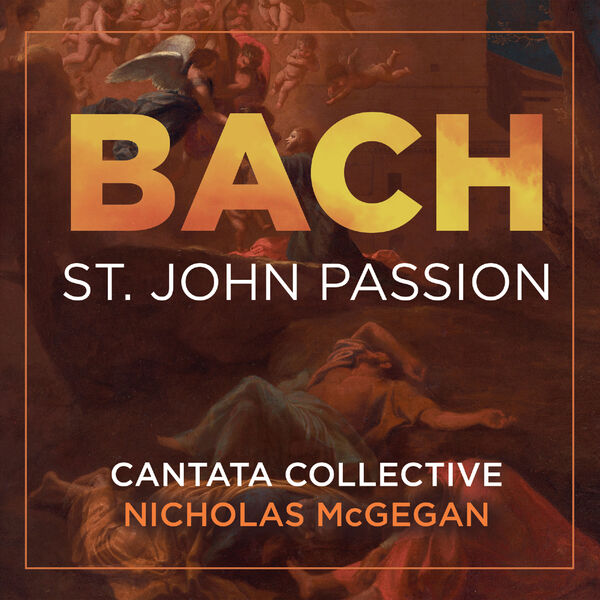 Bach: St. John Passion, BWV 245, Cantata Collective - Qobuz