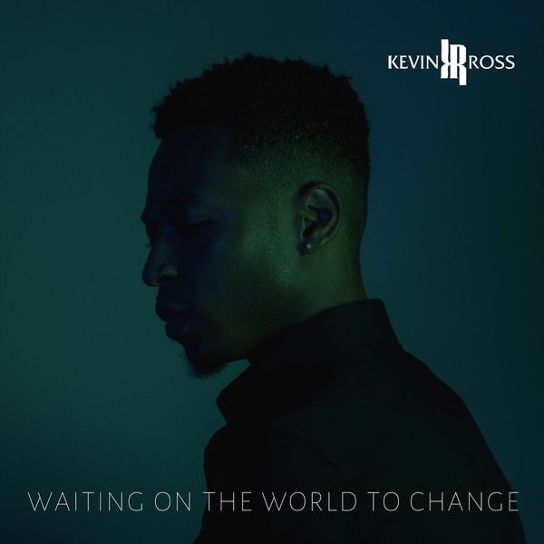 Waiting On The World To Change, Kevin Ross - Qobuz