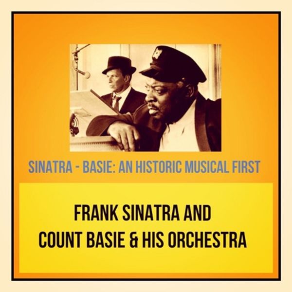 Sinatra - Basie: An Historic Musical First, Frank Sinatra and Count ...