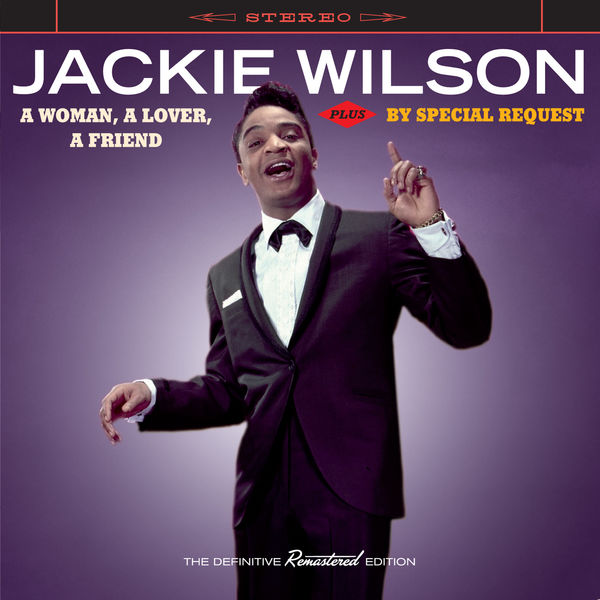 A Woman, a Lover, a Friend Plus by Special Request, Jackie Wilson - Qobuz