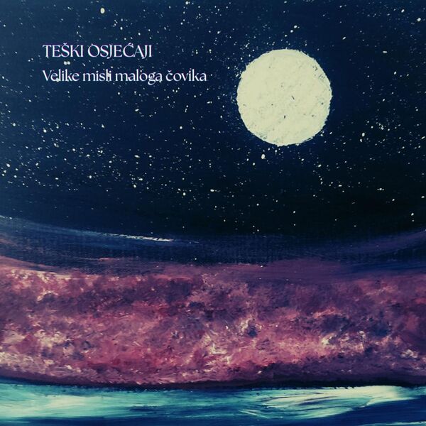 Velike misli maloga čovika, Teški Osjećaji - Qobuz