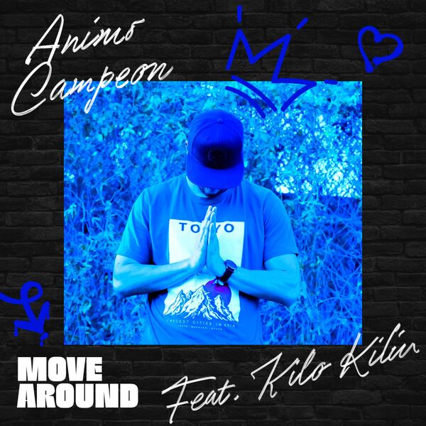 Move Around (feat. Kilo Kilin), Animo Campeón - Qobuz