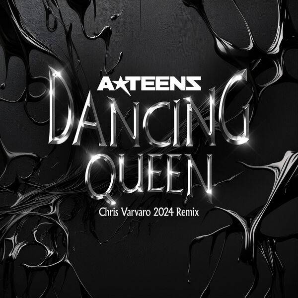 Dancing Queen (Chris Varvaro 2024 Remix), A*Teens - Qobuz