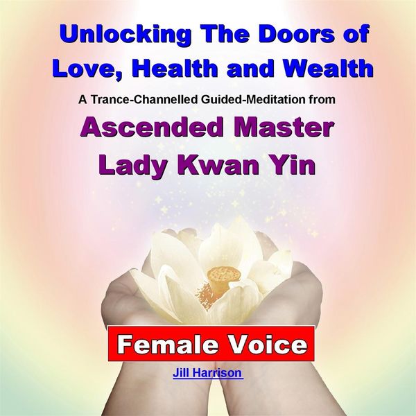 Unlocking the Doors of Love, Health and Wealth: Ascended Master Lady ...