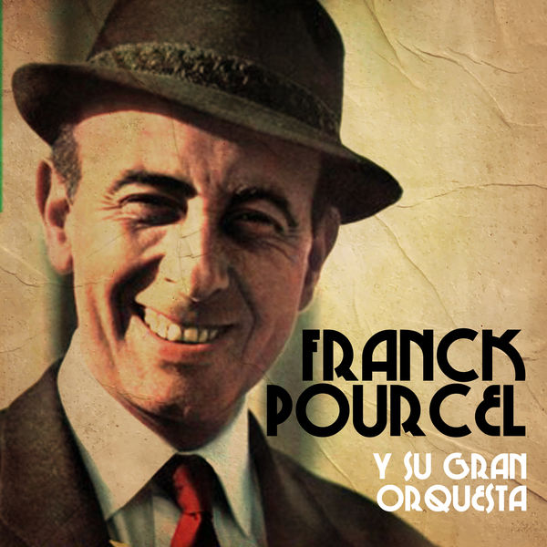Franck Pourcel Y Su Gran Orquesta, フランク・プウルセル - Qobuz