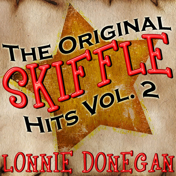 The Original Skiffle Hits Vol. 2, Lonnie Donegan - Qobuz