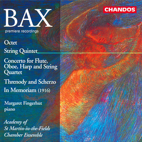 Bax: Octet, String Quintet, Septet Concerto, Threnody and Scherzo & In ...
