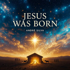 Jesus Was Born, André Silva - Qobuz