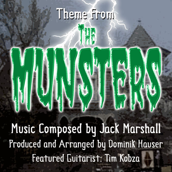 The Munsters - Theme from the Television Series (Jack Marshall), Dominik Hauser - Qobuz